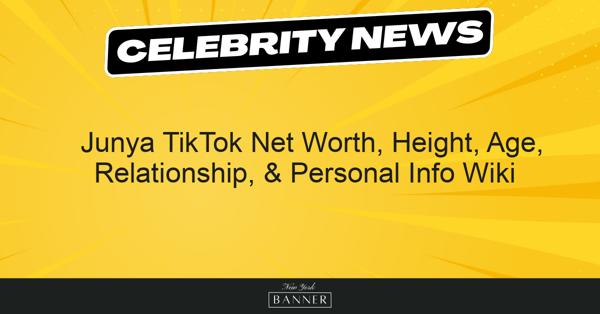 Junya TikTok Net Worth, Height, Age, Relationship, & Personal Info Wiki ...